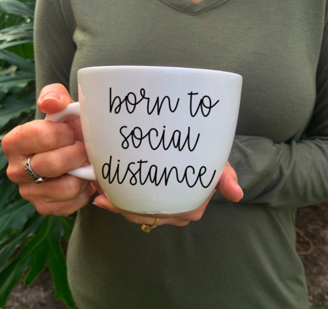Social Distance, Born to Social Distance, Quarantine Mug, Custom Mug ...