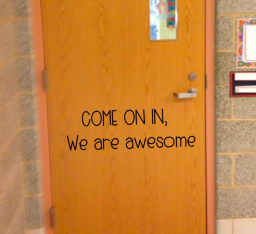 Come In, We Are Awesome, Door Decal, School Door Decal, School Decal ...