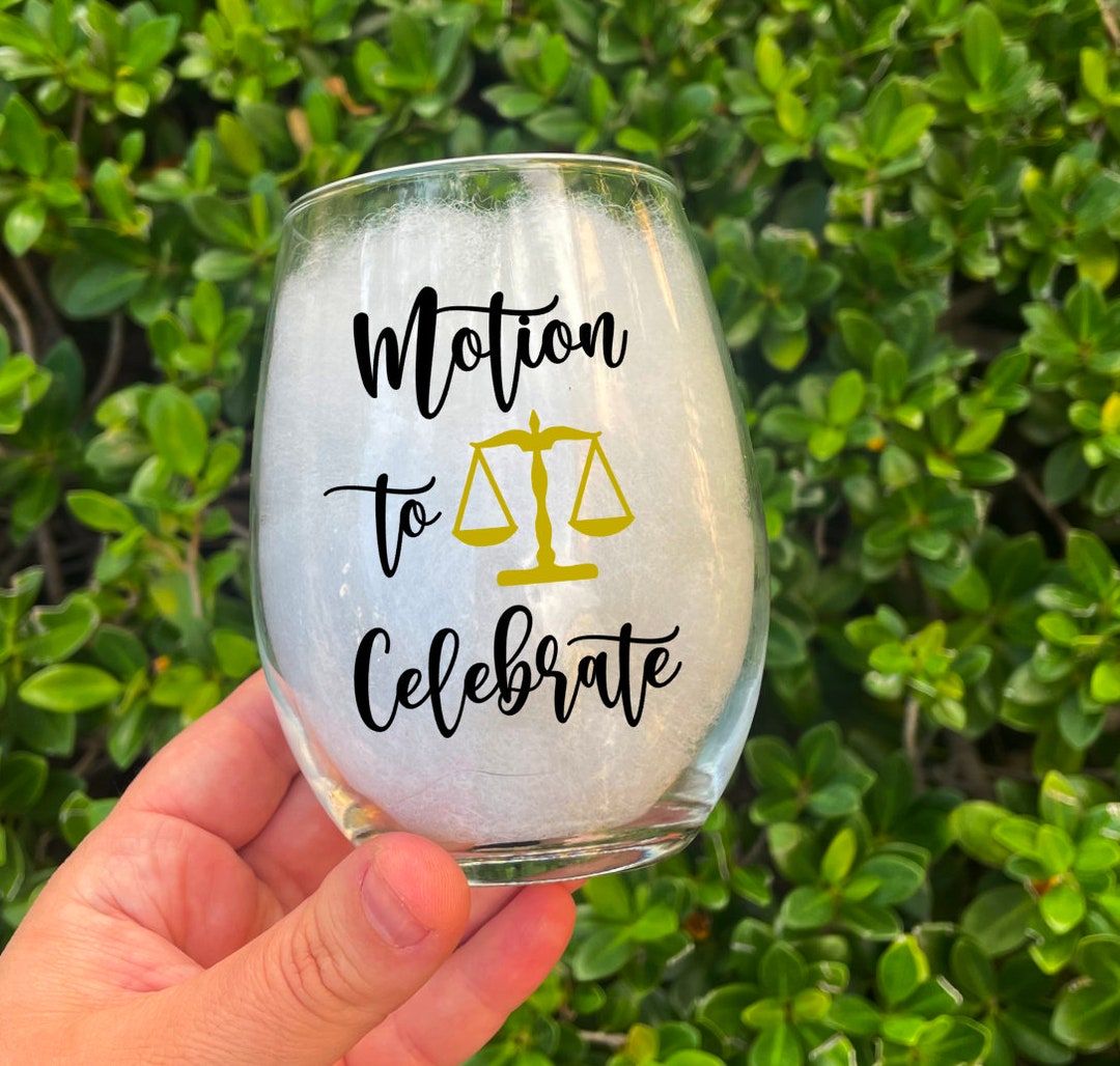Law School Graduate Gift, Motion to Celebrate Lawyer Wine Glass ...