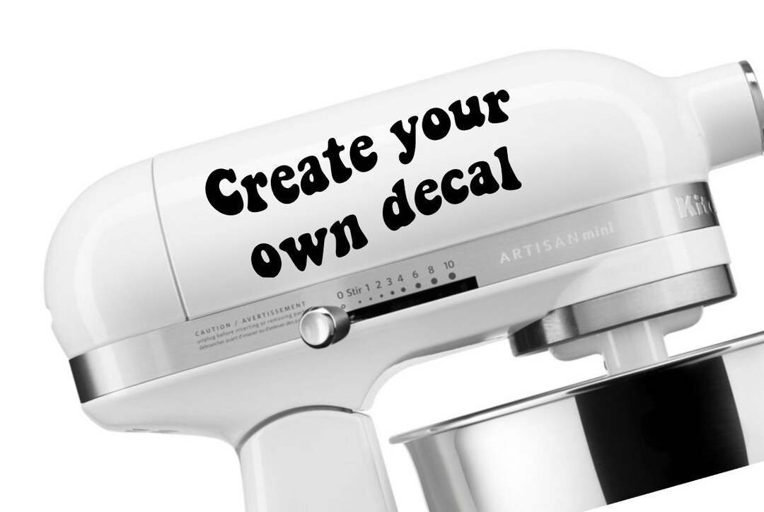 Create Your Own Custom Decal, Personalized Kitchen Mixer Decal, Sticker Baking Decal, Stand ...