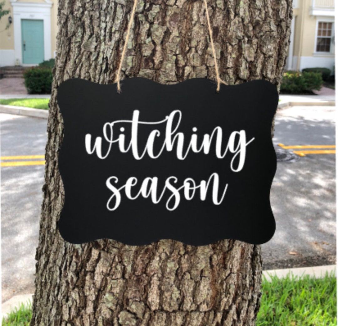 Witching Season Funny Sign, Halloween Sign, Wicked Witch, Halloween ...