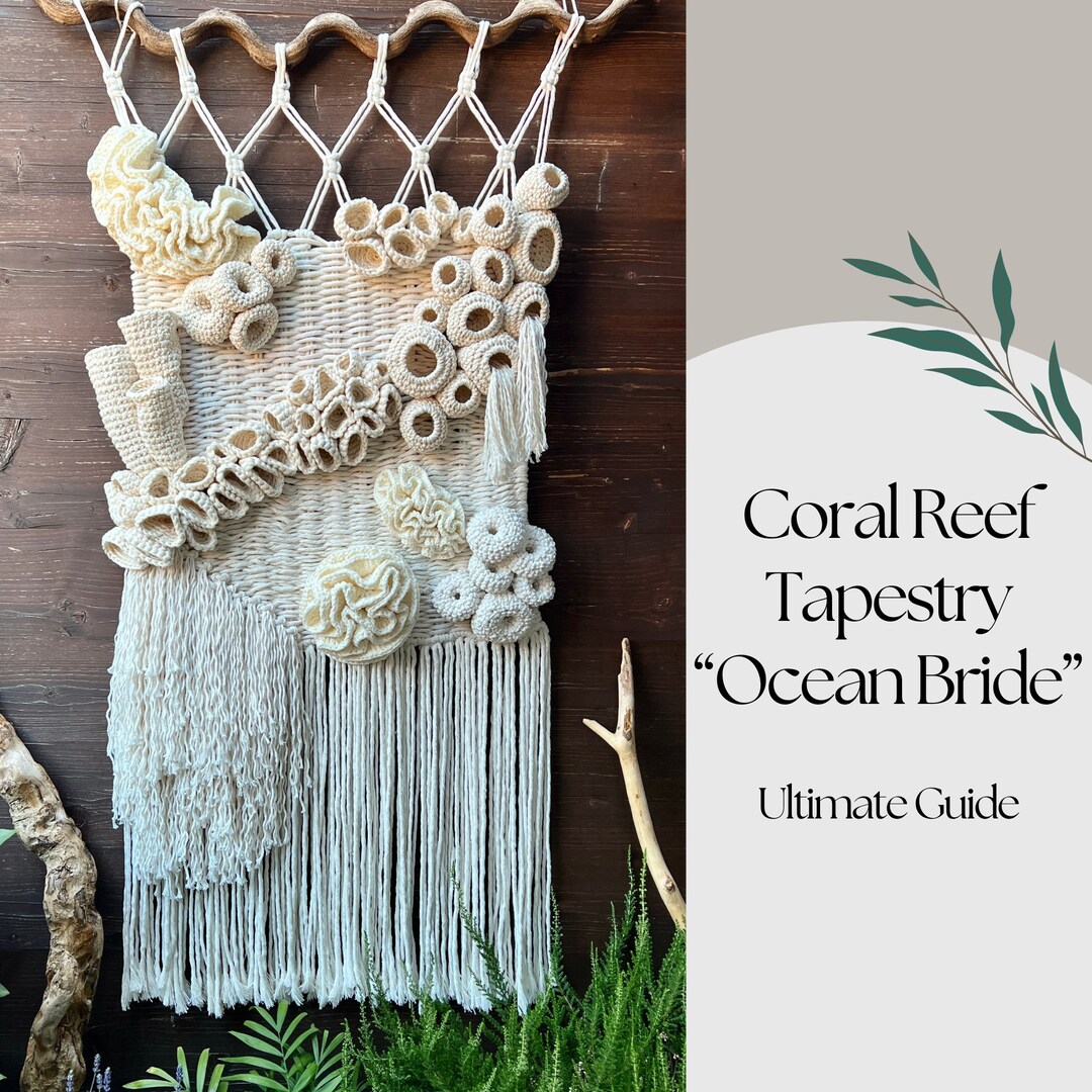 Coral Reef Tapestry Ultimate Guide, Macrame+crochet+weaving Macrame ...