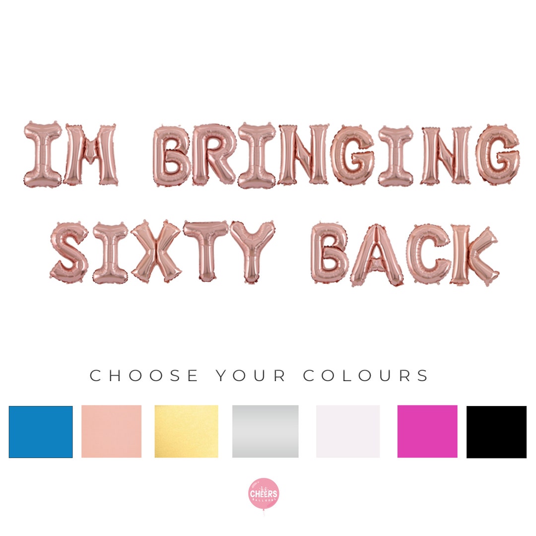 I'm Bringing Sixty Back - Gold Letter 16" Balloons | 60, Mom, Dad ...