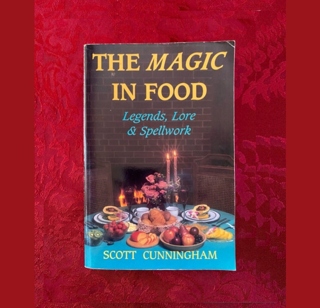 The Magic in Food Legends: Lore and Spellwork by Scott Cunningham ...
