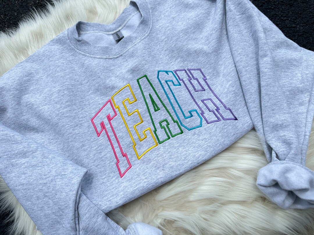 Colorful Varsity Letter Arch TEACH Embroidered Sweatshirt | Simple ...