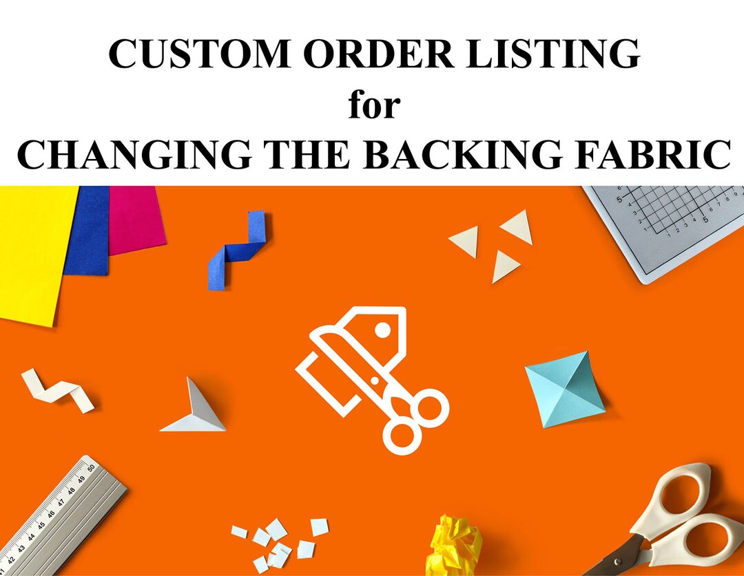 Custom Order Listing for Changing the Size or the Backing Fabric - Etsy