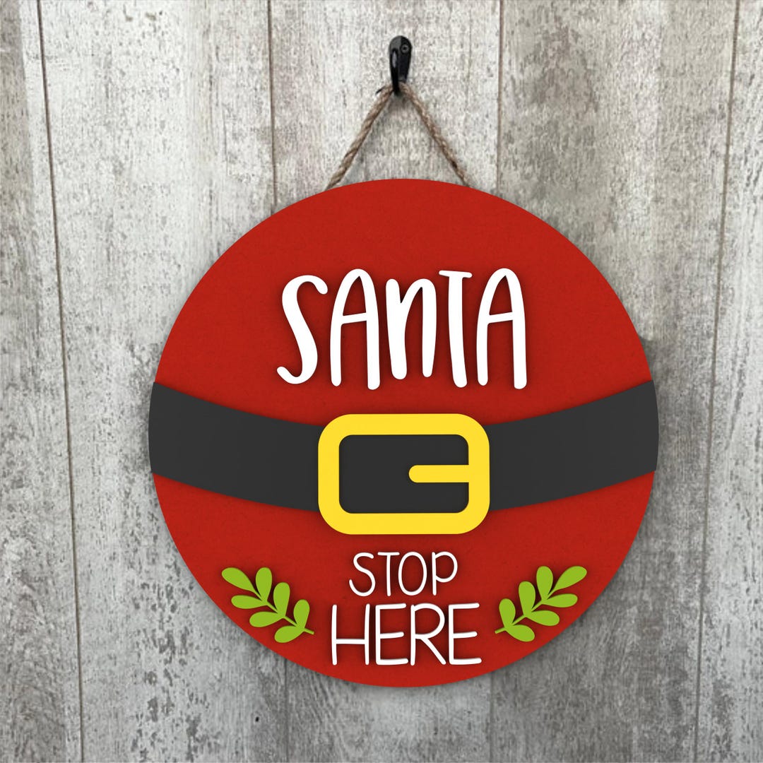 Santa Stop Here Door Hanger Christmas Welcome Sign Door Hanger Round ...