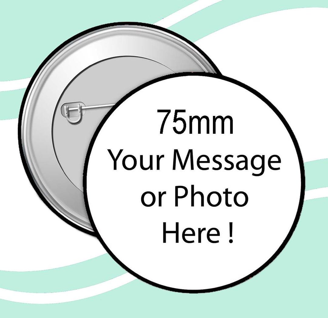 75 Mm Personalised Photo and Text Badge, Custom Made, Free Design - Etsy UK