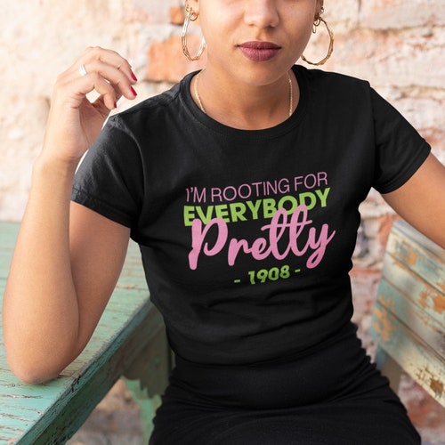 I'm Rooting for Everybody Pretty AKA Shirt / Pretty Girl - Etsy