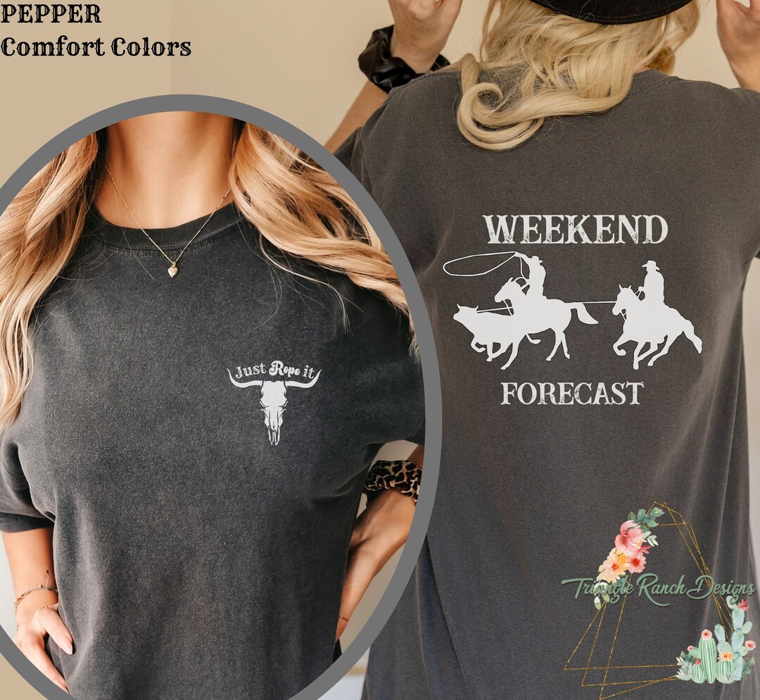 Team Roping Comfort Colors Unisex T-shirt,weekend Forecast,roping Gift ...