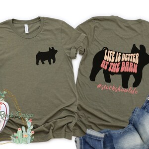 Life is Better at the Barn Show Pig Tee Livestock Tshirt Stock Show ...