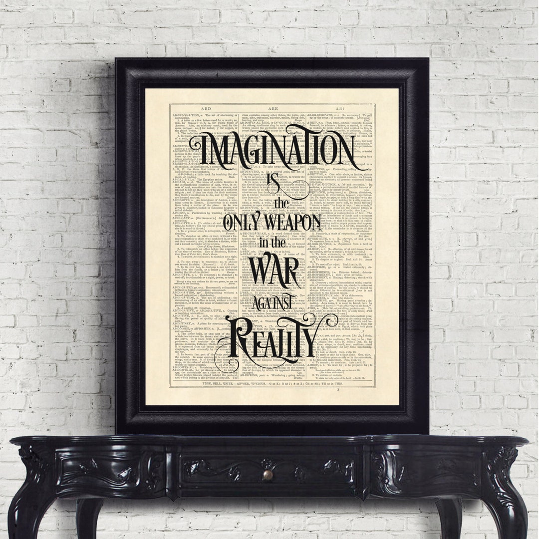 Alice in Wonderland Quote, Imagination is the Only Weapon in the War ...