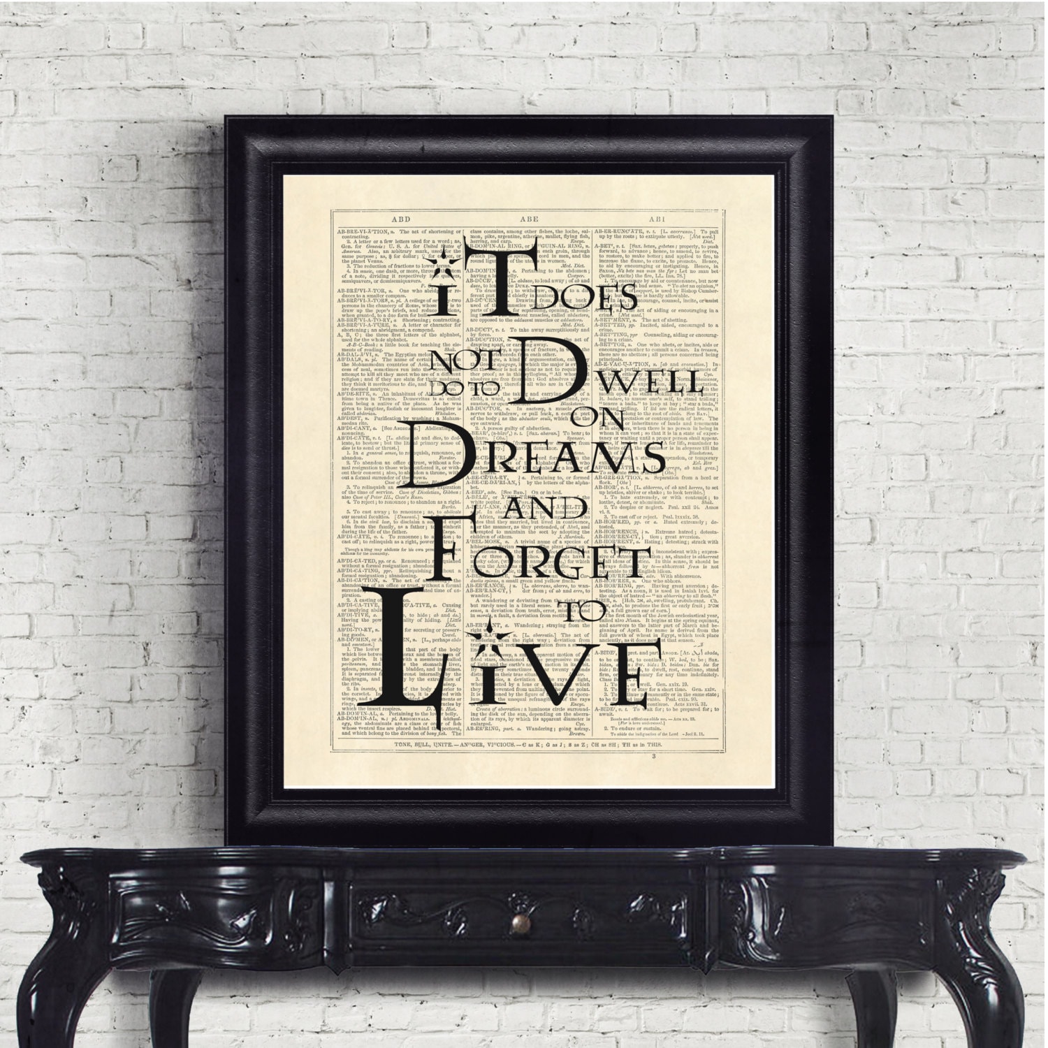 It Does Not Do to Dwell on Dreams and Forget to Live Quote Dictionary ...