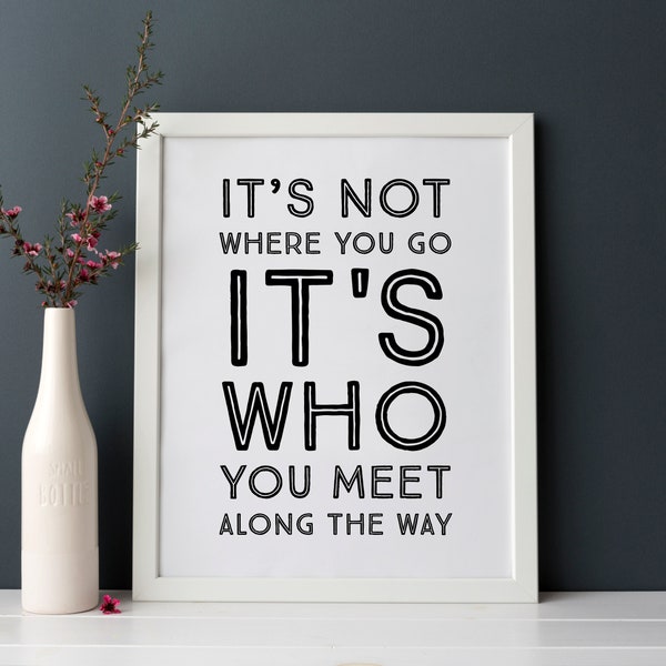Its Not Where You Go Its Who You Meet Along the Way Svg - Etsy