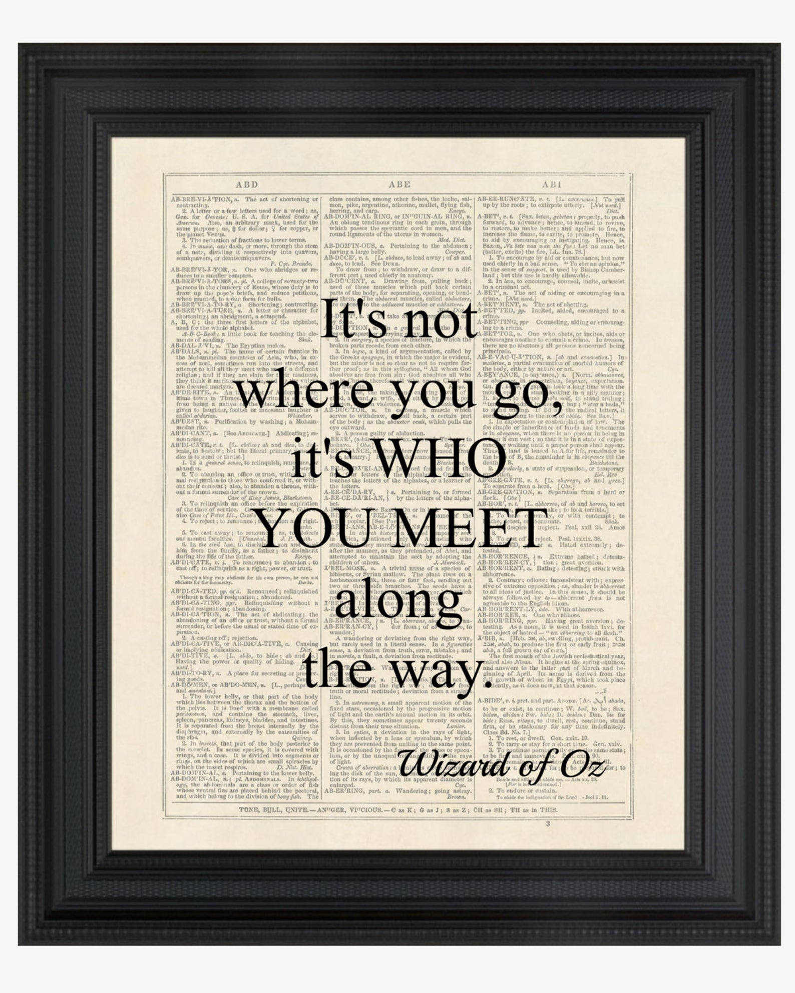 Wizard of Oz Quote, Dorothy, It's Not Where You Go, It's Who You Meet ...