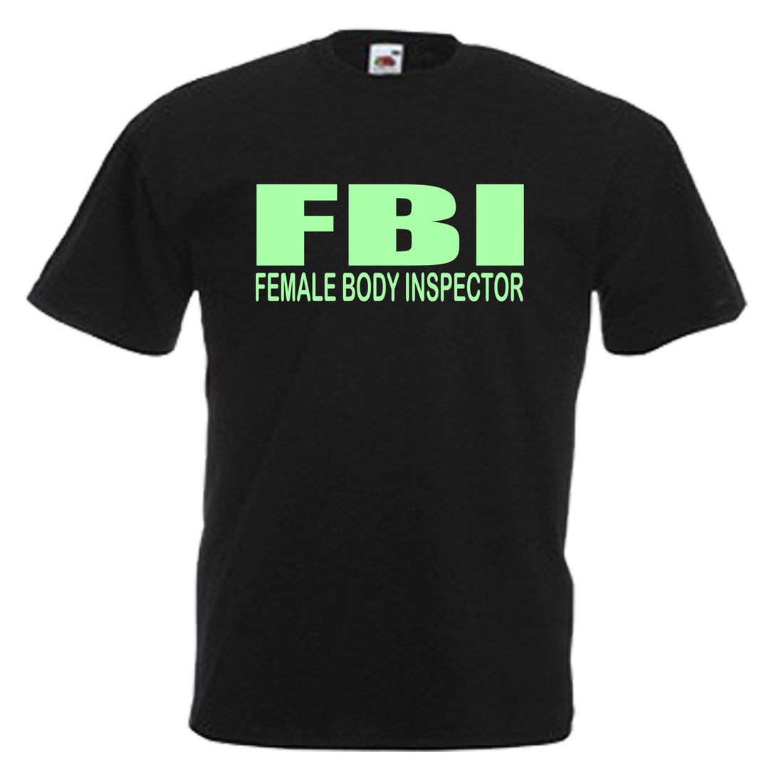 Fbi Female Body Inspector Mens Glow in the Dark Adults Black T Shirt ...