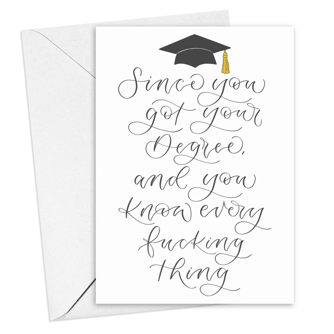 Since You Got Your Degree And You Know Every Fucking Thing Funny Graduation Card Etsy