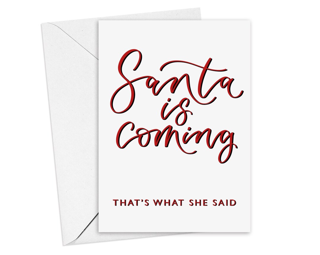 Rude Christmas Card - Santa is Coming That's What She Said... Single ...