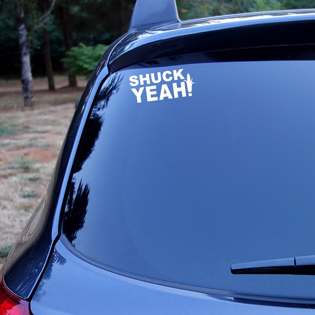 Shuck Yeah!, Funny Vinyl Sticker. Perfect for Farmers, Corn Lovers ...