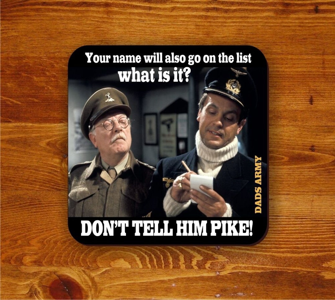 Dads Army, Don't Tell Him Pike Coaster - Etsy