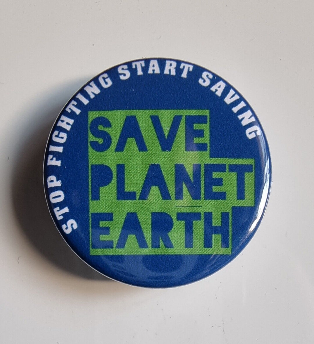 Save Planet Earth Stop Fighting, Start Saving Small Badge - Etsy