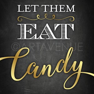 Chalkboard Gold Party Sign Printables Let Them Eat Candy Party ...