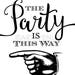 Chic Party Signs | Direction Sign Printables | the Party is This Way ...