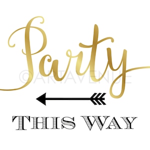 Gold Chic Party Signs | Party This Way Sign | Party Sign Printables ...