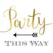 Gold Chic Party Signs | Party This Way Sign | Party Sign Printables ...