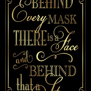 Masquerade Party Sign | 24x36 Behind Every Mask There is A Face | Black ...