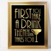 Gatsby Bar Sign Printable, First You Take A Drink Then the Drink Takes ...