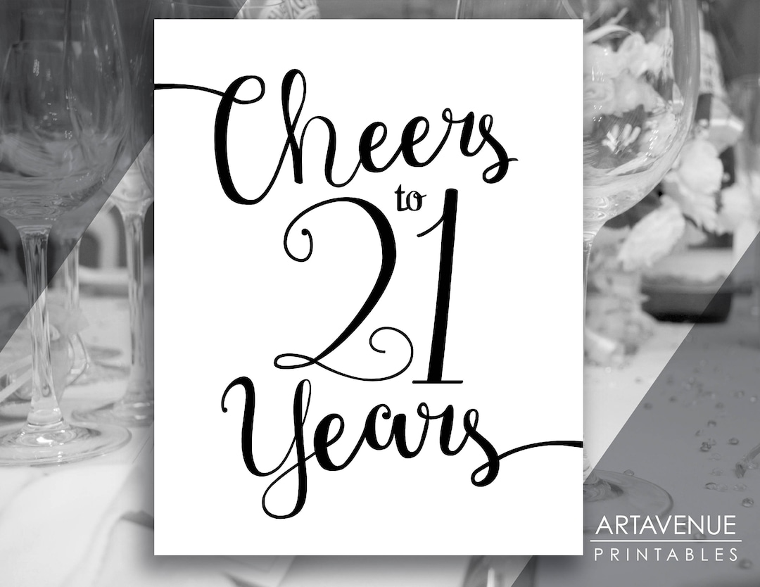 Black and White Sign Printables | CHEERS TO 21 YEARS | Party Sign ...