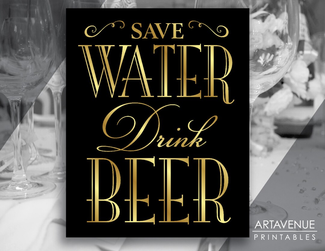 Printable Art Vintage Gold Wedding Sign - "save Water Drink Beer ...