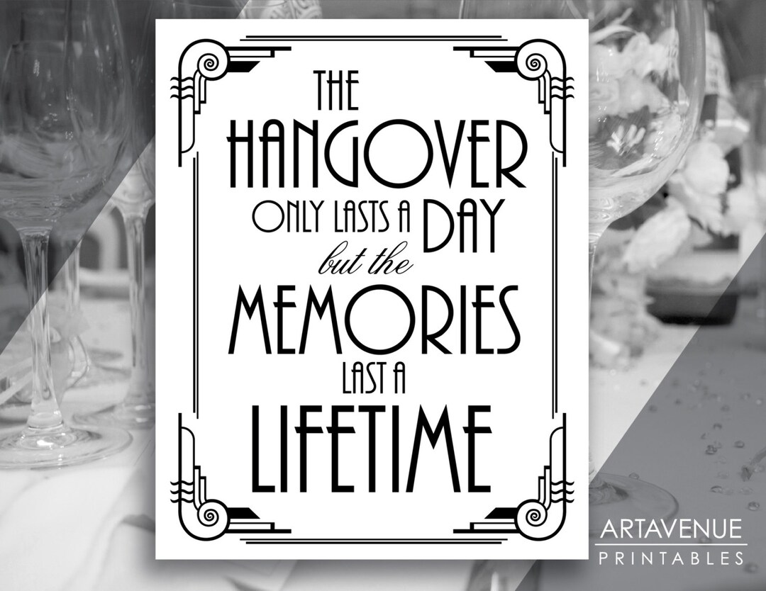 Gatsby Party Printable Art Deco Sign The Hangover Only Lasts A Day But