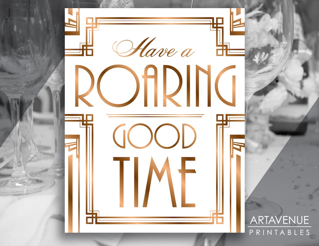 Art Deco Roaring 20's Sign Printable, Have A Roaring Good Time, Great ...