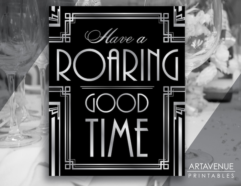 Have A Roaring Good Time, Silver Gatsby Art Deco Sign Printable ...