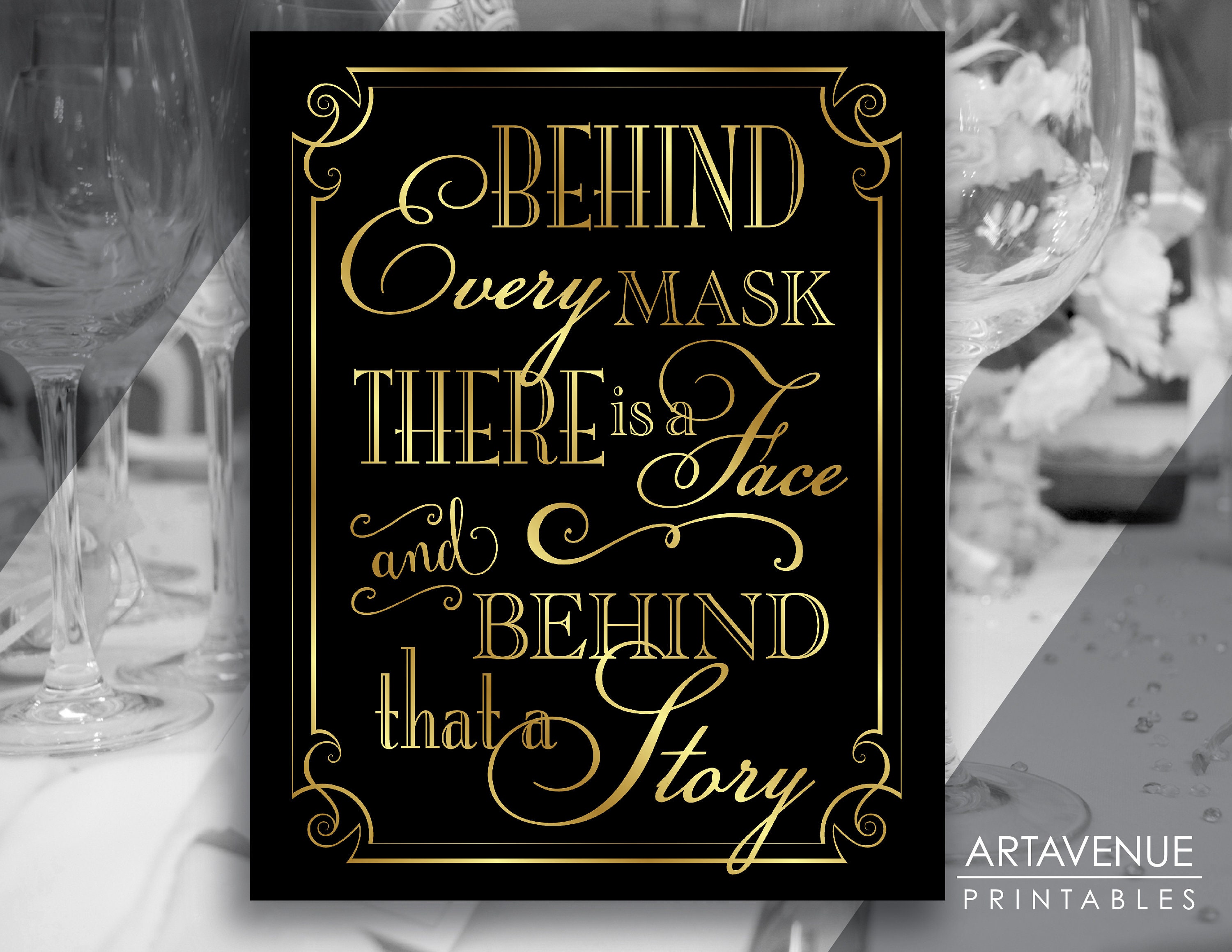 Masquerade Party Sign Printable Signs | Behind Every Mask There is A ...
