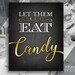 Chalkboard Gold Party Sign Printables Let Them Eat Candy Party ...