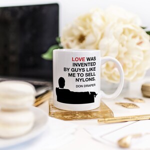 Mad Men Mug, Valentines Day Gift Inspired by Don Draper Quote love Was ...