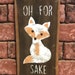 Oh For Fox Sake Sign Rustic Wall Decor Barn Wood Signs | Etsy