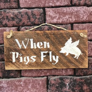When Pigs Fly Sign Barn Wood Sign Rustic Wall Decor Humorous Wall Art ...