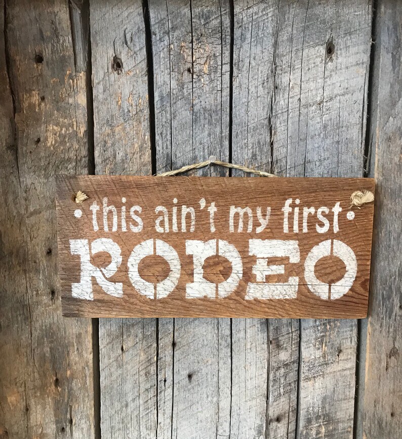 This Ain't My First Rodeo Plaque Barn Wood Sign Rustic | Etsy
