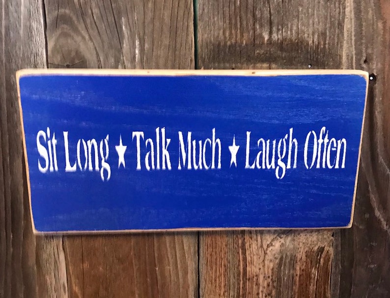 Sit Long Talk Much Laugh Often Painted Wood Signs Home - Etsy