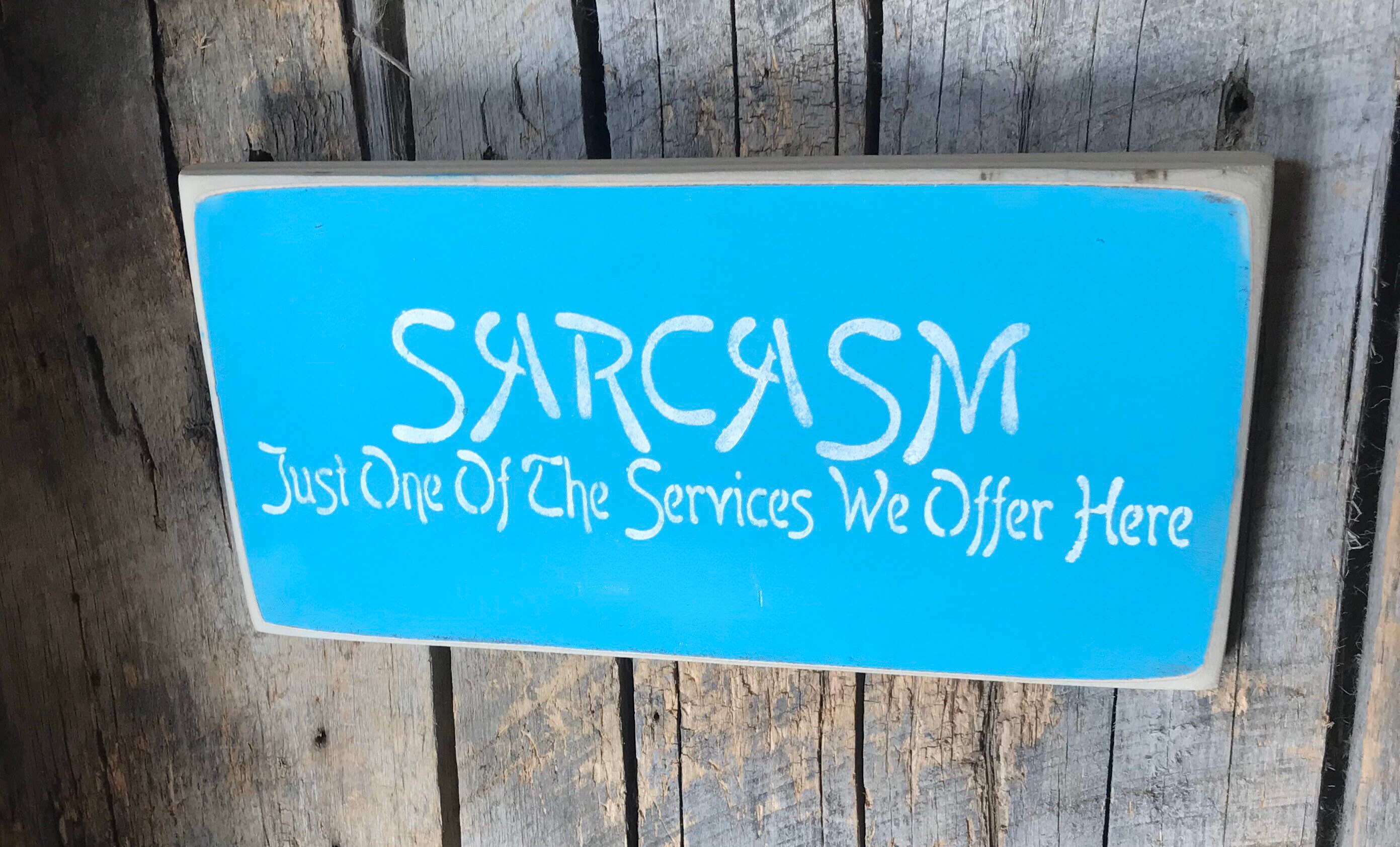 Sarcasm Sign Painted Wood Sign Sarcasm One Of The Services | Etsy