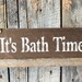Bath Time Sign Bathroom Sign Bathroom Wall Decor Housewarming Gift Home ...