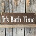 Bath Time Sign Bathroom Sign Bathroom Wall Decor Housewarming Gift Home ...