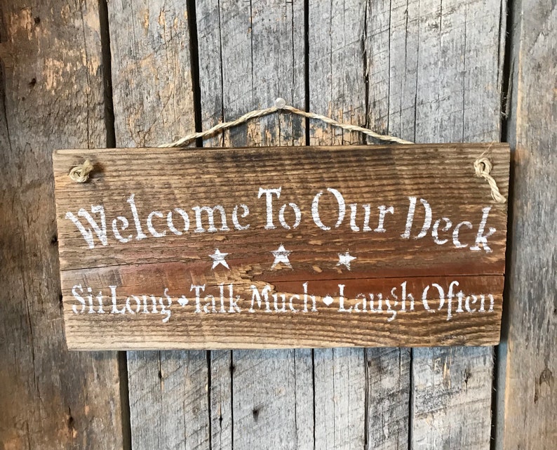Welcome to Our Deck Sign Sit Long Talk Much Laugh Often | Etsy