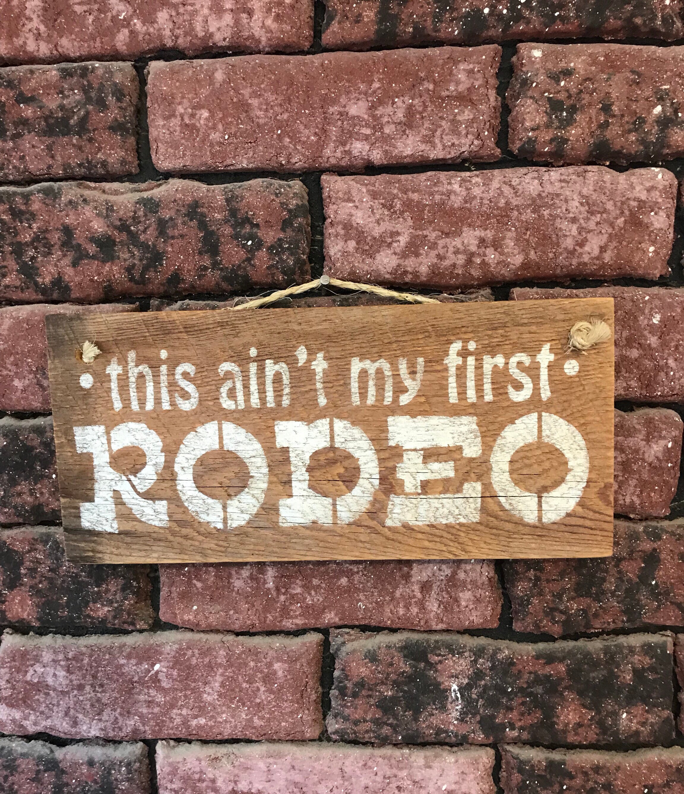 This Ain't My First Rodeo Plaque Barn Wood Sign Rustic | Etsy