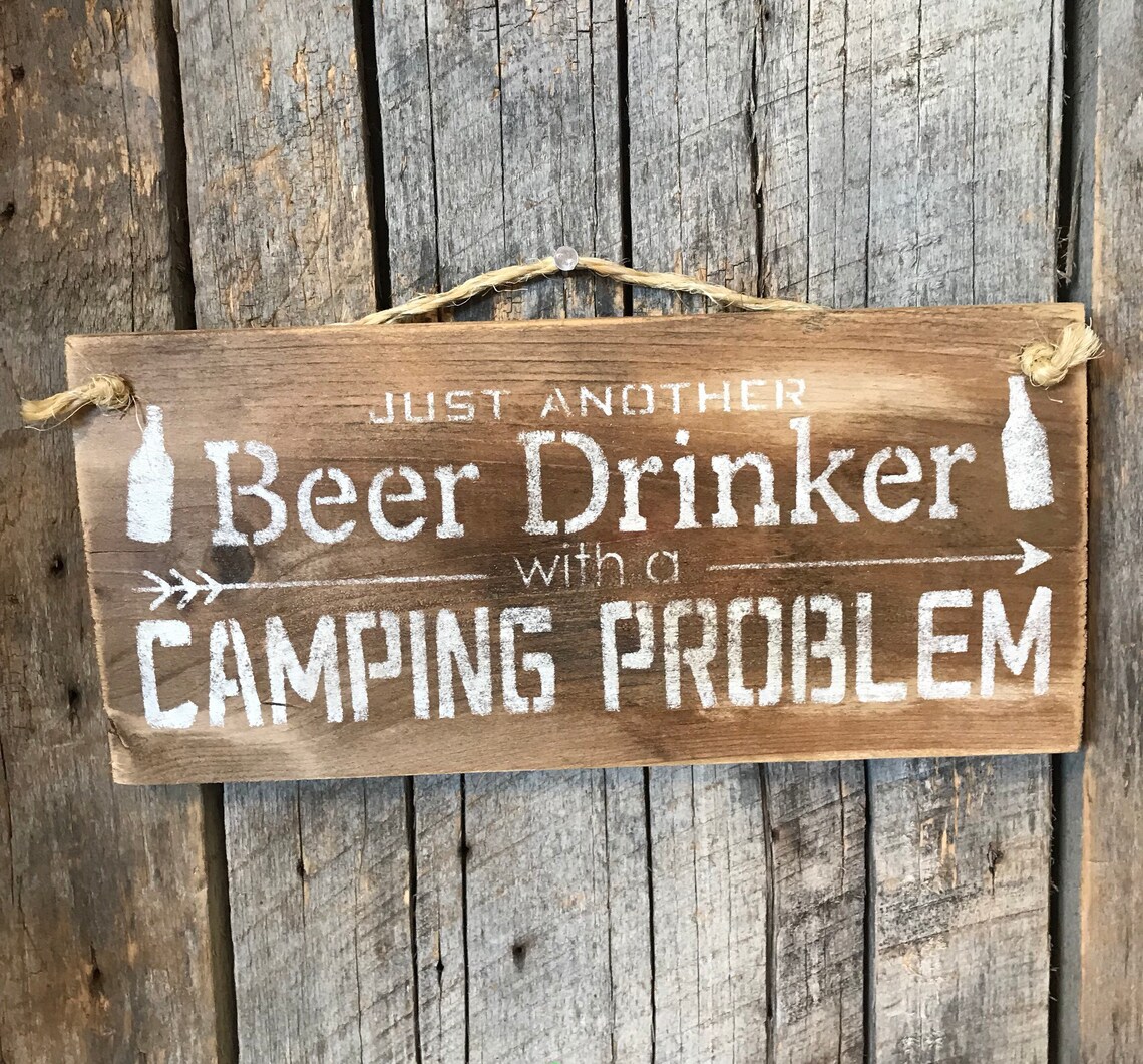 Just Another Beer Drinker With A Camping Problem Sign Beer Etsy