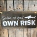 Swimming Pool Sign Swim at Your Own Risk Beware of Shark - Etsy